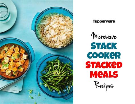 Tupperware Microwave Stack Cooker Stacked Meal Recipes Recipes Tupperware Recipes Tupperware