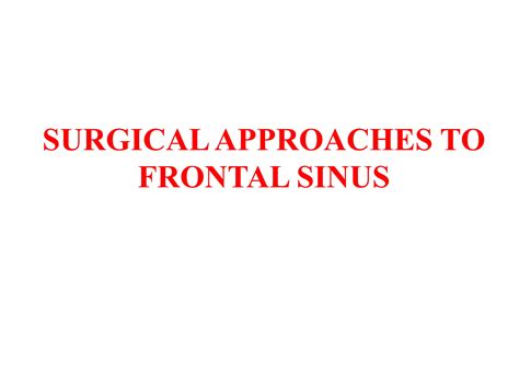 Surgical Approaches To Frontal Sinus Ppt Pptx
