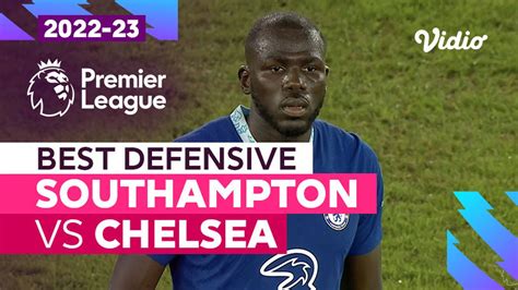 Aksi Defensif Terbaik Southampton Vs Chelsea Premier League 202223
