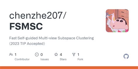 Github Chenzhe207fsmsc Fast Self Guided Multi View Subspace Clustering 2023 Tip Accepted
