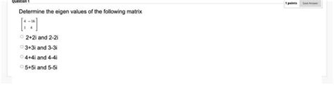 Solved Determine The Eigen Values Of The Following Matrix