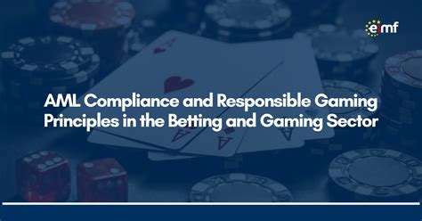 Aml Compliance And Responsible Gaming Principles In The Betting And Gaming Sector European