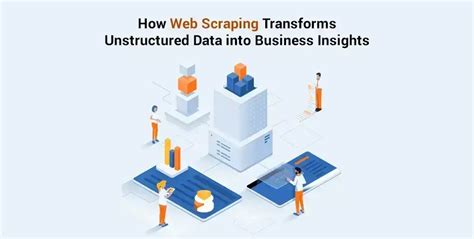 How Web Scraping Transforms Unstructured Data