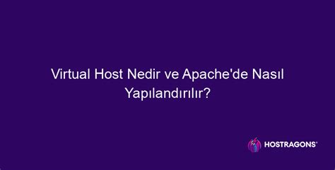 Virtual Host Nedir Ve Apachede Nasıl Yapılandırılır Hostragons®