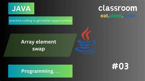 03 Array Element Swap Java Programming Youtube