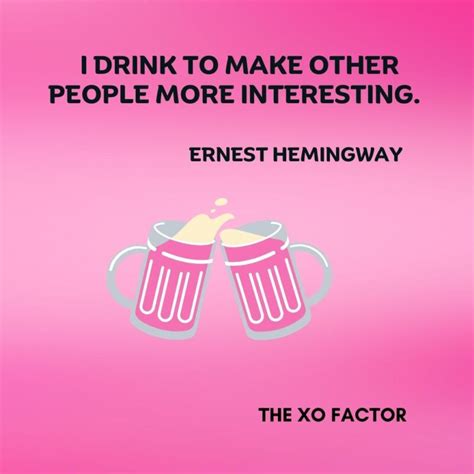 Top 80 Drinking Quotes For The Spirited Soul The Xo Factor
