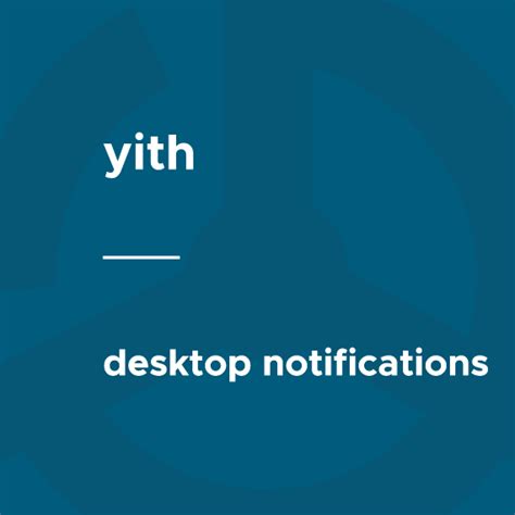 Yith Woocommerce Desktop Notifications V1320 Gpl Vault