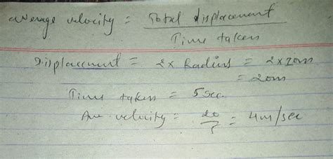A Particle Moves Along A Semicircle Of Radius 10m In 5 Seconds The Average Velocity