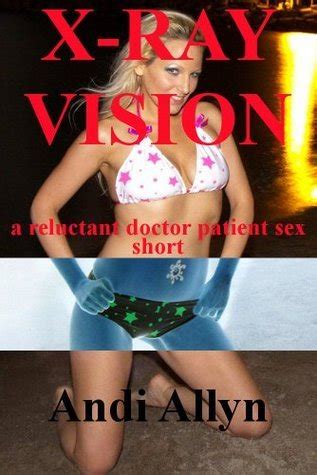 X Ray Vision A Reluctant Doctor Patient Sex Short By Andi Allyn Goodreads