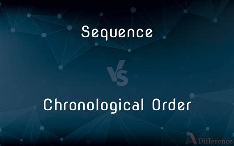 Sequence Vs Chronological Order — Whats The Difference