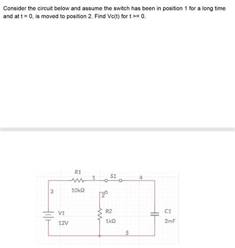 Solved Consider The Circuit Below And Assume The Switch Has Chegg Com