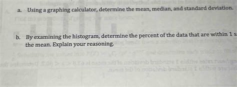 Solved Using A Graphing Calculator Determine The Mean Median And Standard Deviation B By