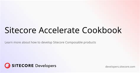 Sitecore Accelerate Cookbook Sitecore Developer Portal