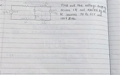 Find Out The Voltage Dropping Across 1 H Coll StudyX