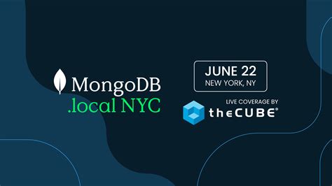 What To Expect During Mongodblocal Nyc Join Thecube June 22