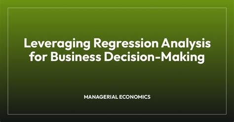 Leveraging Regression Analysis For Business Decision Making • Slm Self
