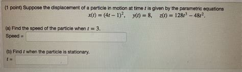 Solved Point Suppose The Displacement Of A Particle In Chegg