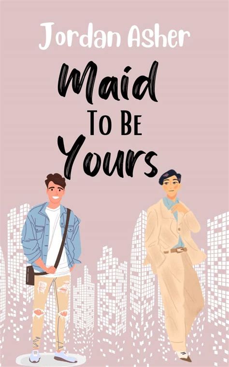 Maid To Be Yours Kindle Edition By Asher Jordan Romance Kindle Ebooks Amazon Com