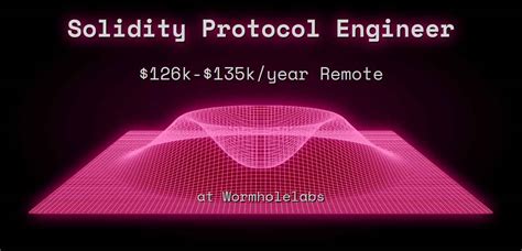 Web3 Solidity Protocol Engineer 126k 135k Remote At Wormholelabs