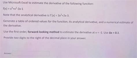 Solved Use Microsoft Excel To Estimate The Derivative Of The
