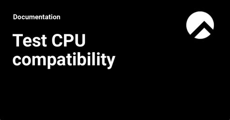 Test Cpu Compatibility Documentation