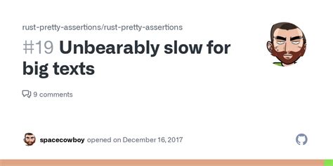 Unbearably Slow For Big Texts · Issue 19 · Rust Pretty Assertionsrust