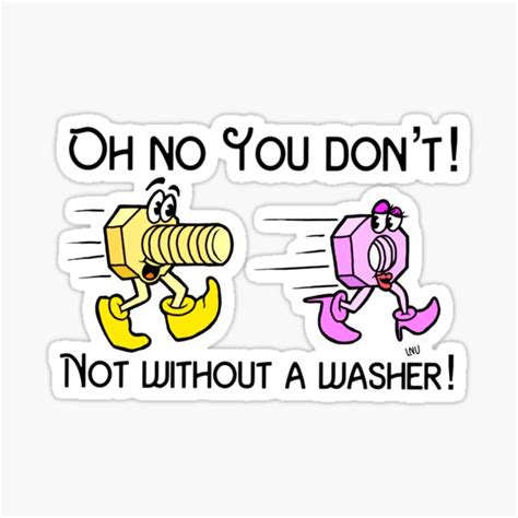 Oh No You Dont Not Without A Washer Sticker Sticker For Sale By