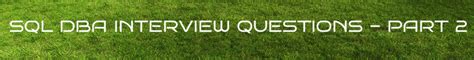 Sql Dba Interview Questions Answers 2