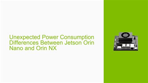 Unexpected Power Consumption Differences Between Jetson Orin Nano And