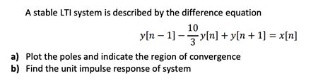 Solved A Stable LTI System Is Described By The Difference Chegg Com
