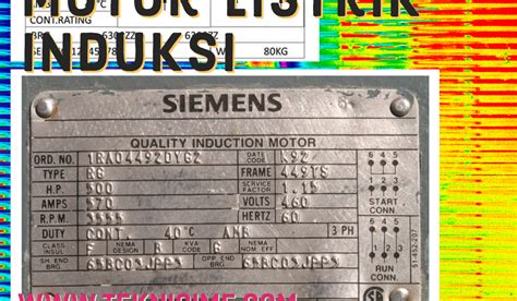 Apa Itu Name Plate Pada Motor Listrik Induksi Catatan Teknisime