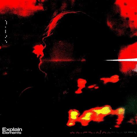 Explain Elements Lyrics And Tracklist Genius