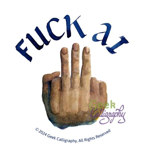 New Art Print And Sticker Fuck Ai — Geek Calligraphy