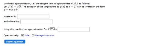 Solved Use Linear Approximation Ie ﻿the Tangent Line To