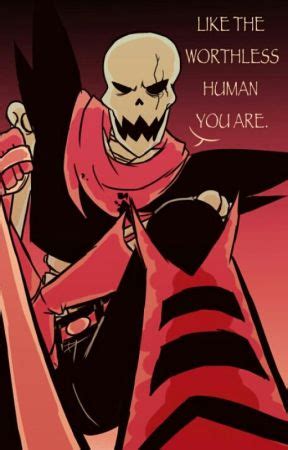 Papyrus Au S X Reader Underlust Papyrus X Trapped Innocent Reader Wattpad