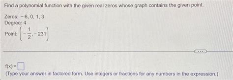 Solved Find A Polynomial Function With The Given Real Zeros