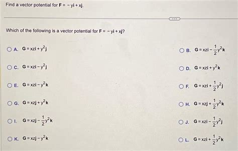 Solved Find A Vector Potential For F Yi Xj Which Of The Chegg Com