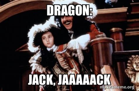 Dragon Jack Jaaaaack Meme Generator