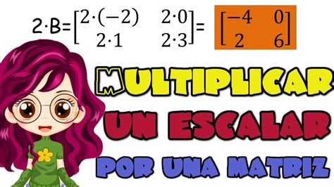 😮 Multiplicar Un Escalar Por Una Matriz 👍 Youtube
