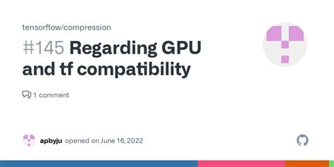 regarding gpu and tf compatibility · issue 145 · tensorflow compression · github