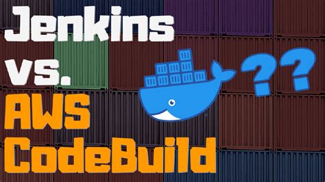 Jenkins Vs Aws Codebuild For Building Docker Applications Tom Gregory