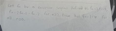 Solved Let Fn ﻿be A Recursive Sequenc Defined As