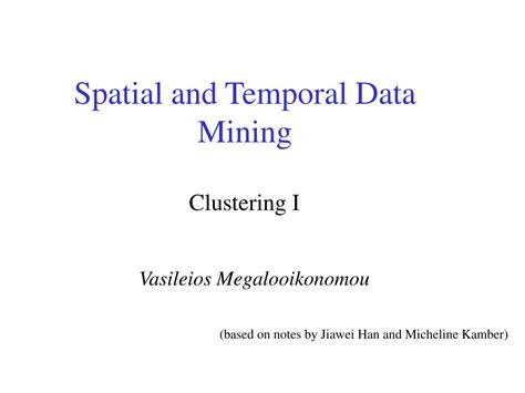 Ppt Spatial And Temporal Data Mining Powerpoint Presentation Free