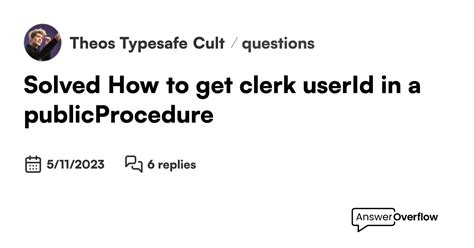 [solved] how to get clerk userid in a publicprocedure theo s