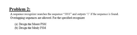 Solved Problem 2 A Sequence Recognizer Searches The