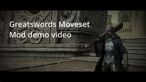 Greatswords Moveset Mod Demo Youtube
