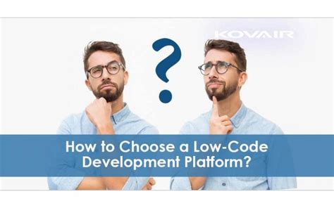 How To Choose A Low Code Development Platform Nasscom The Official Community Of Indian It