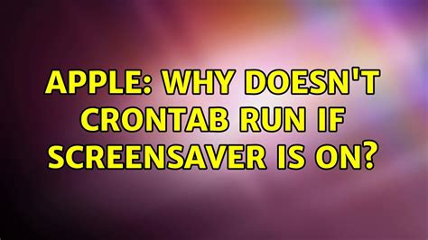 Apple Why Doesn T Crontab Run If Screensaver Is On YouTube