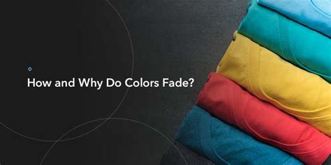 How And Why Do Colors Fade Hunterlab