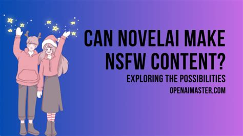 Can NovelAI Make NSFW Content Open AI Master